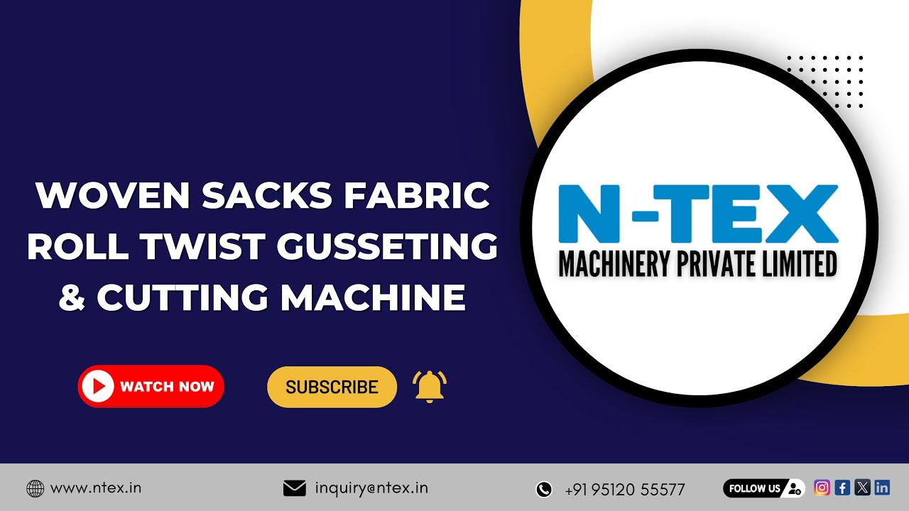 N-TEX INDIA | Woven Sacks Fabric Roll Twist Gusseting & Cutting Machine ...