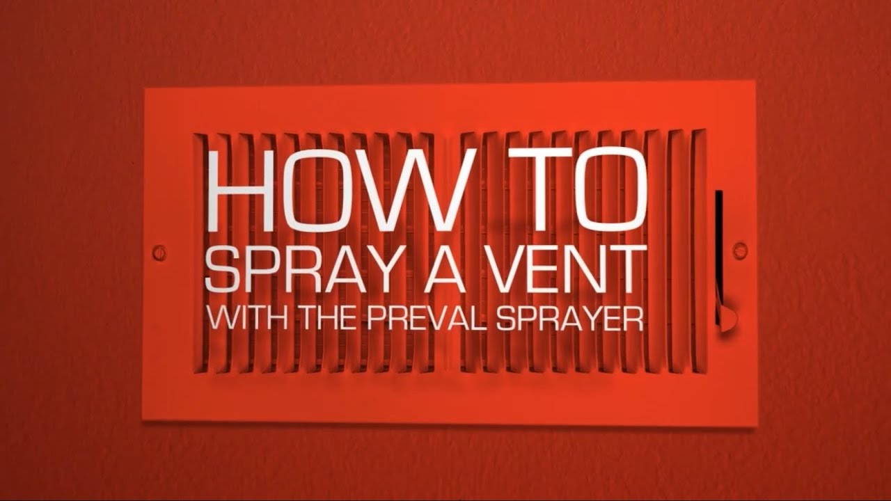 How to Spray a Vent With the Preval Sprayer - YouTube