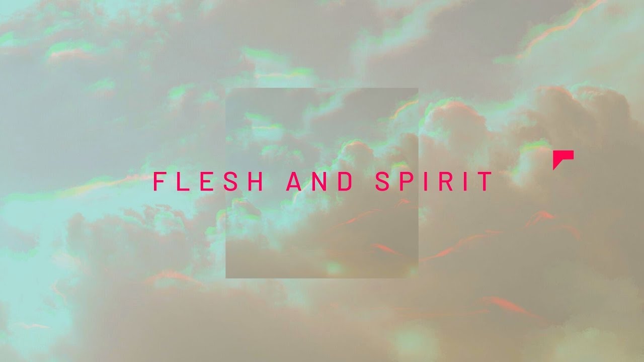 Flesh And Spirit | The Conclusion of the Matter | November 26, 2023 ...