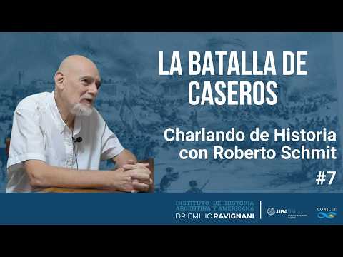 CASEROS: La batalla que CAMBIÓ el Río de la Plata. Charlando de Historia #7 Roberto Schmit