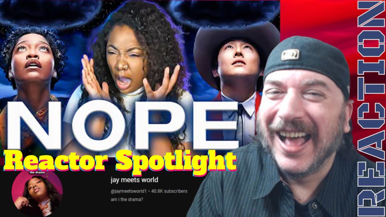 Reactor Spotlight Jay Meets World @jaymeetsworld1 '' Nope '' Movie ...