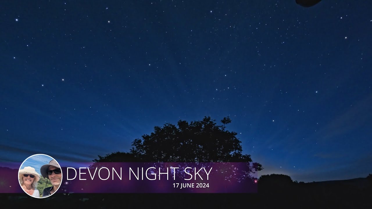 Night Sky Over Devon Time Lapse 4K - June 17, 2024 - YouTube