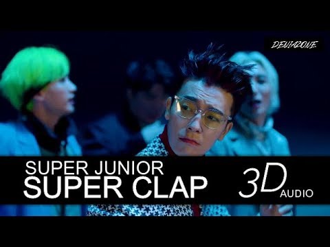 [3D+BASS BOOSTED] SUPER JUNIOR - SUPER CLAP (Headphone Needed)