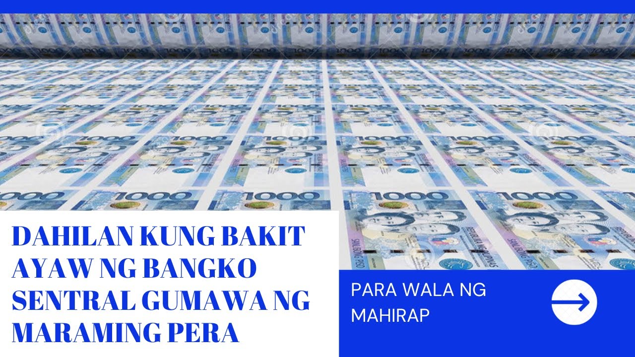 BAKIT AYAW NG BANGKO SENTRAL GUMAWA NG MARAMING PERA AT IBIGAY SA MGA ...