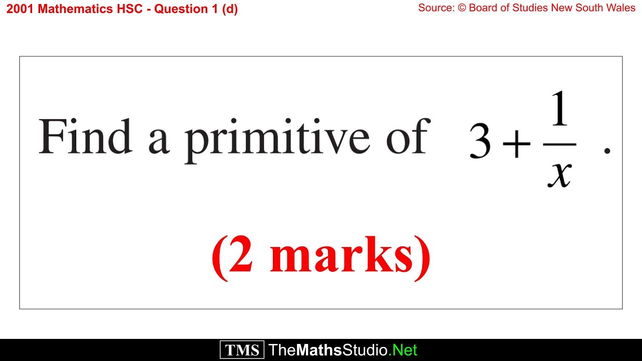 2001 Maths 2u HSC Q1d Find a primitive of 3+1/x using integration ...