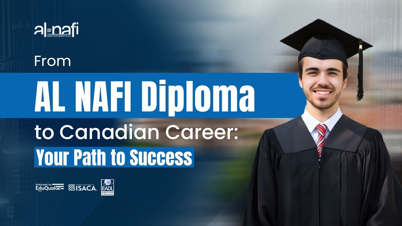From AL NAFI Diploma to Canadian Career: Your Path to Success | AL NAFI ...