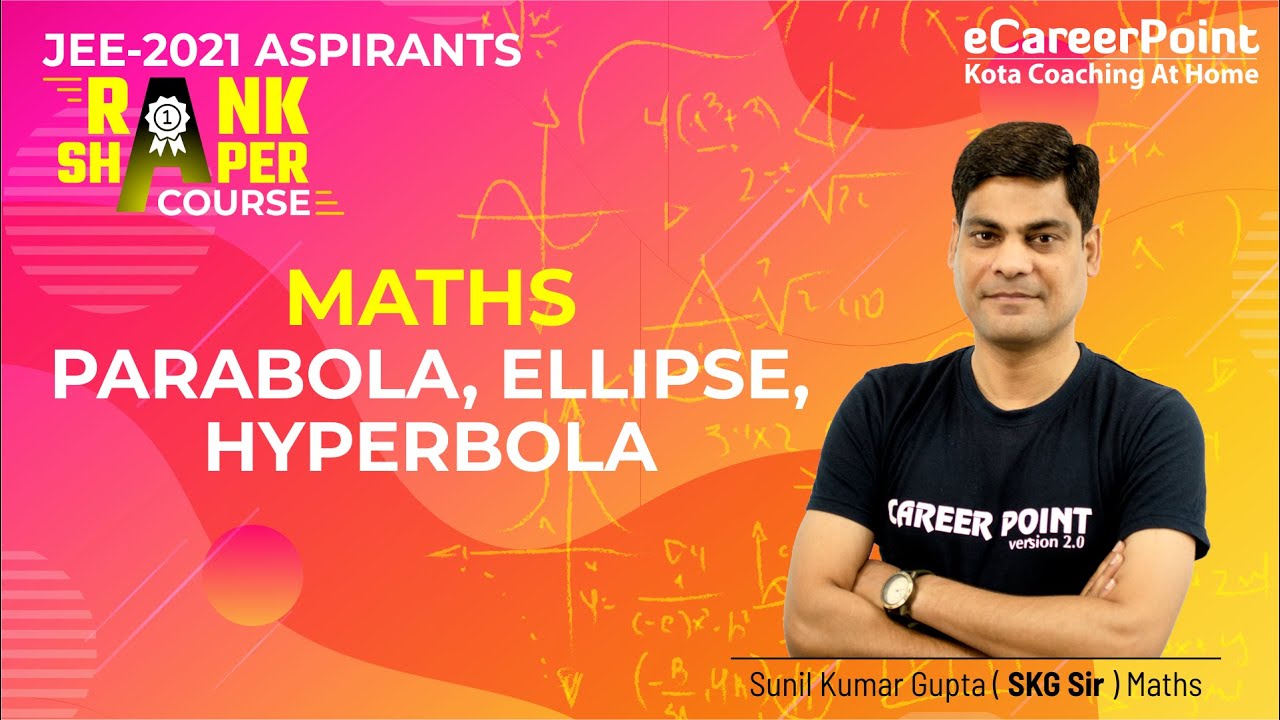 Parabola, Ellipse & hyperbola | JEE Aspirants | Rank Shaper Course ...