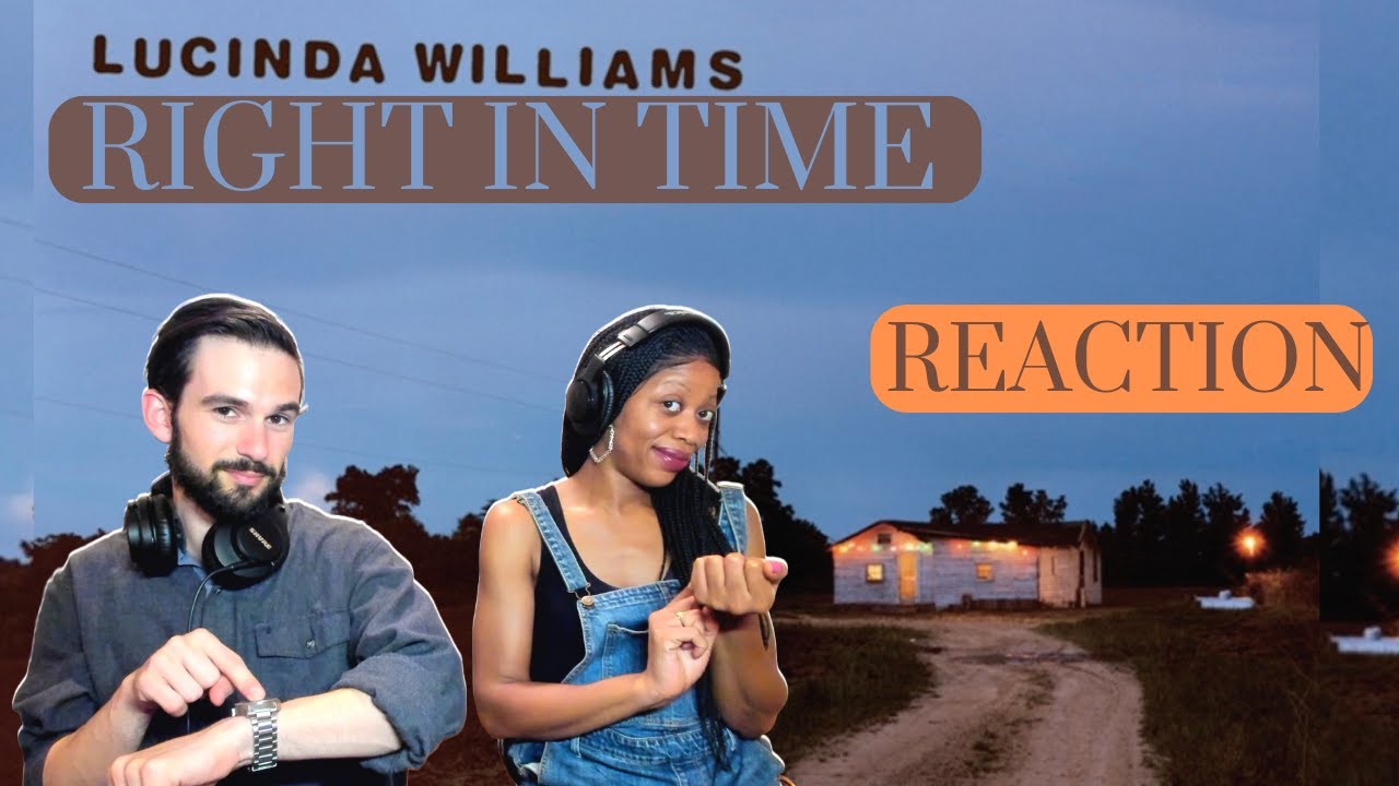 LUCINDA WILLIAMS "RIGHT IN TIME" (reaction) - YouTube