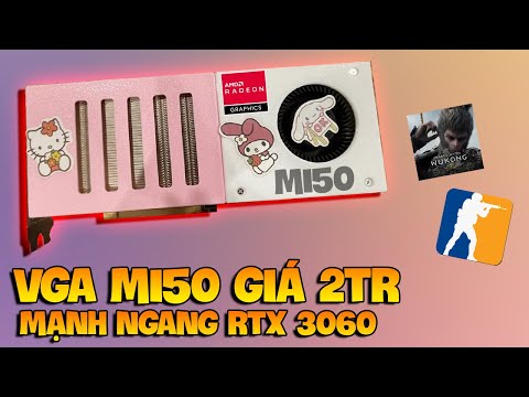 VGA MI50 | GIÁ NGON NHẤT CHIẾN GAME NGON NHẤT GIÁ RẺ NHẤT HIỆN TẠI REVIEW VGA MI50
