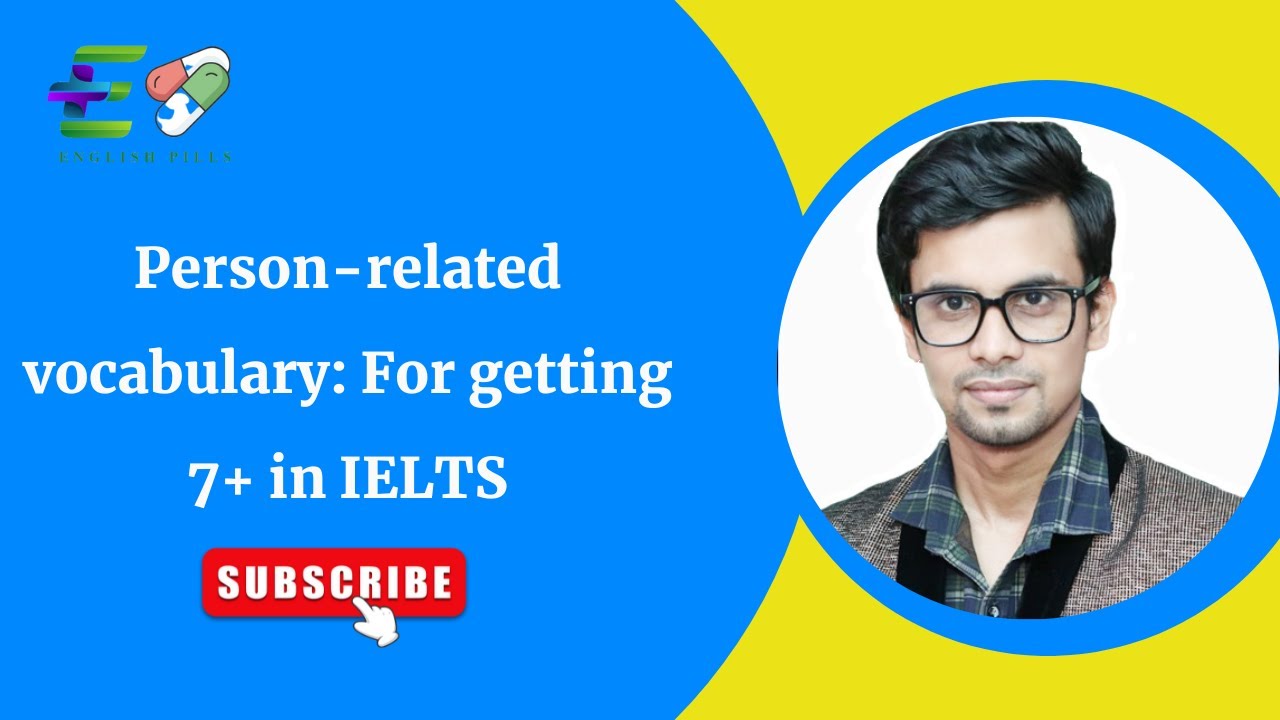 Person-related vocabulary: For getting 7+ in IELTS | IELTS Vocabulary ...