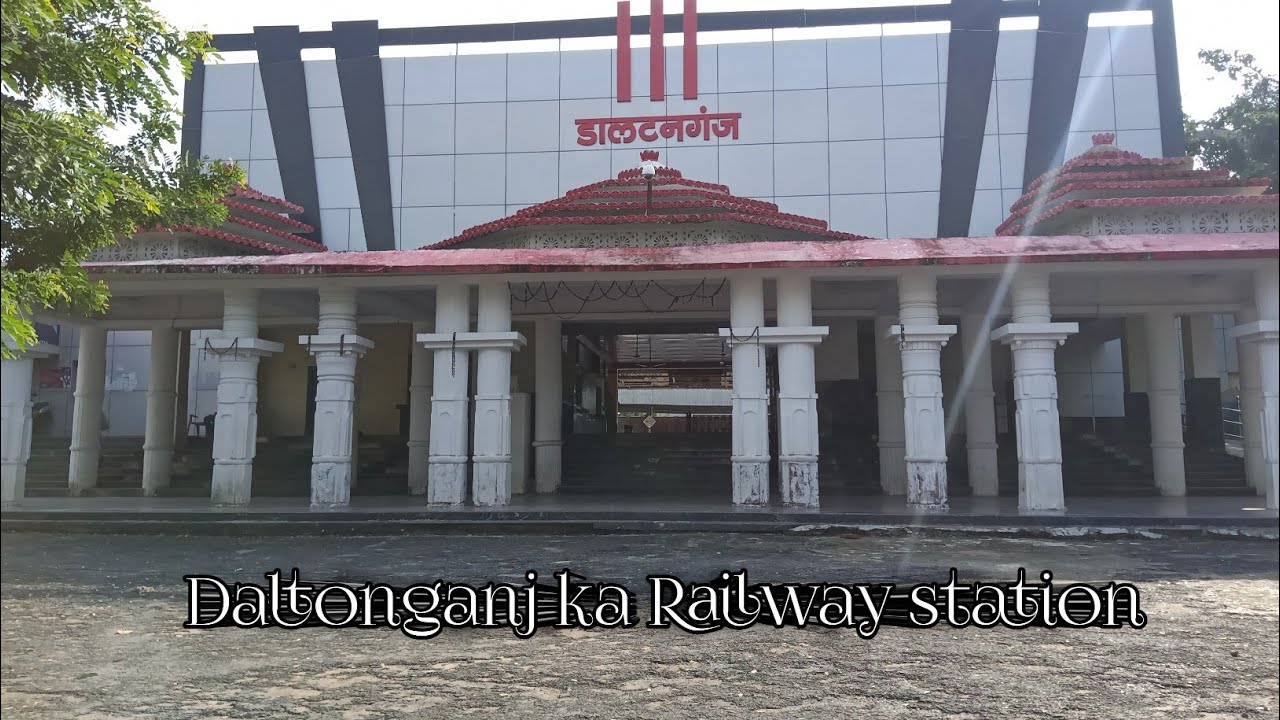 Daltonganj ka Railway station Jharkhand India - YouTube