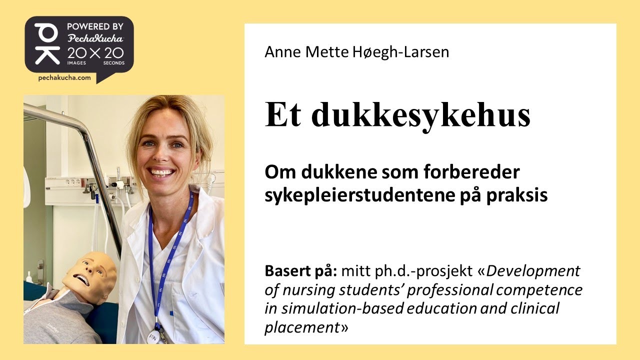 Anne Mette Høegh-Larsen – Powered by PechaKucha: Et dukkesykehus - YouTube