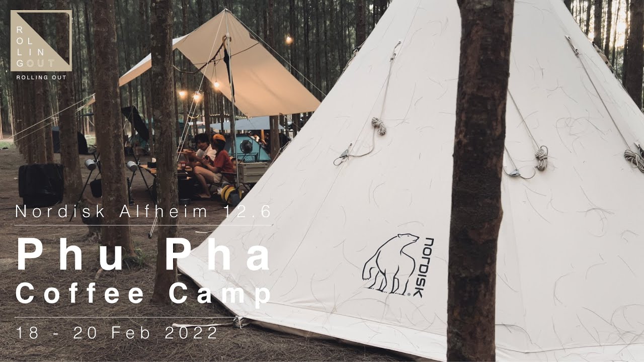 ROLLING OUT CAMPING @Phupha Coffee Camp ภูผาป่าสน ราชบุรี / Nordisk Alfheim 12.6 / Nordisk Kari ...