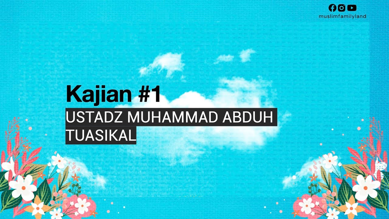 KAJIAN #1 - USTADZ MUHAMMAD ABDUH TUASIKAL - MUFLAND JOGJA 2022 - YouTube