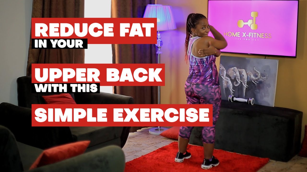 REDUCE FAT IN YOUR UPPER BACK WITH THIS SIMPLE EXERCISE - YouTube
