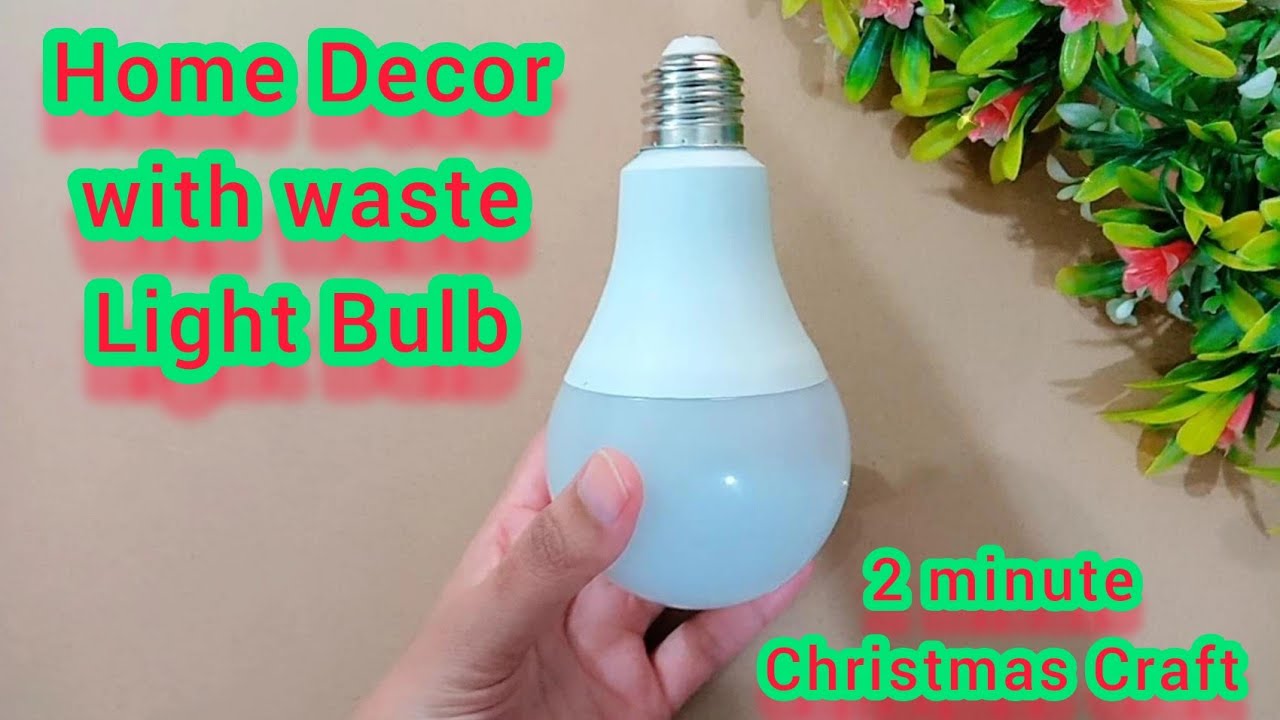 Home decor with waste Light bulb|Fuse Light bulb craft|2 minute ...