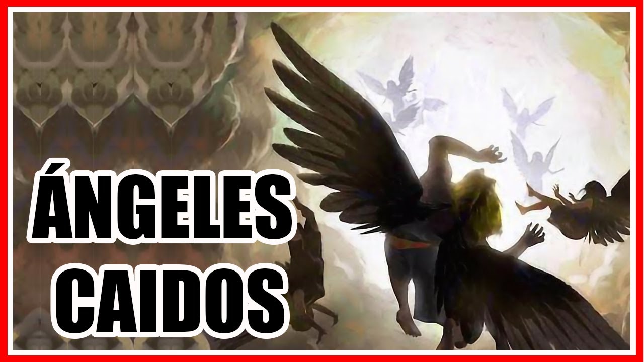 ¿Quienes son los Ángeles Caídos? Historia y Motivo por la Expulsión ...