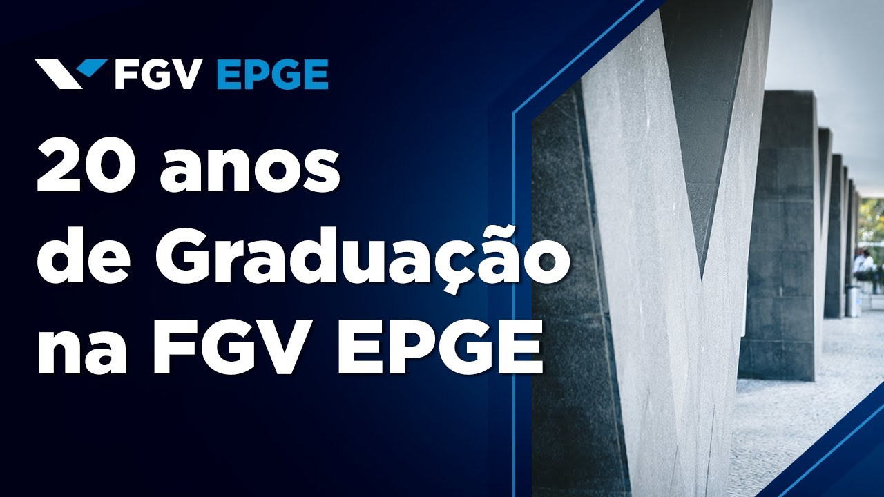 FGV EPGE // 20 Anos de Graduação - YouTube