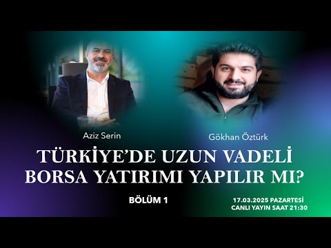 TÜRKİYE'DE UZUN VADELİ BORSA YATIRIMI YAPILIR MI?