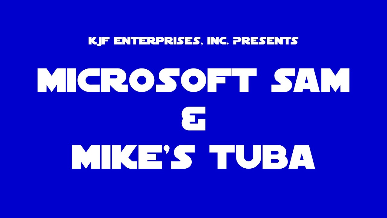 Microsoft Sam & Mike's Tuba (KJF Edition) - YouTube