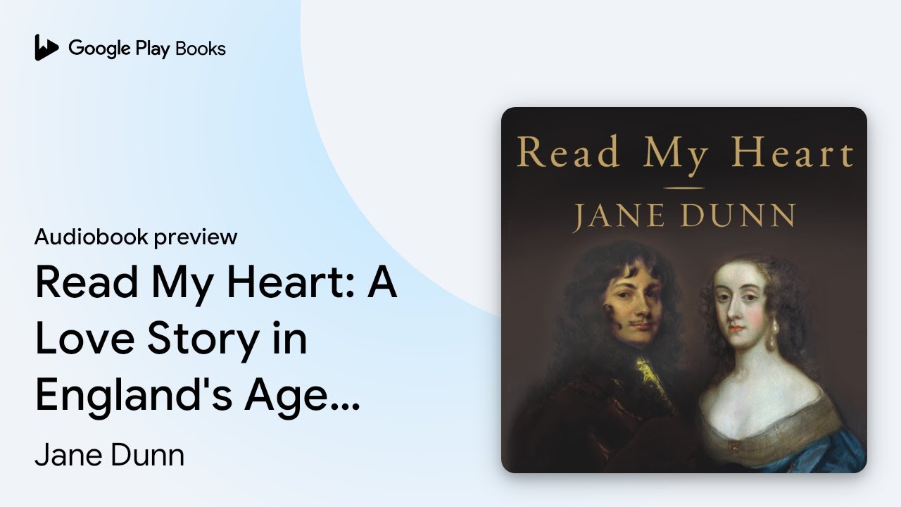 Read My Heart: A Love Story in England's Age of… by Jane Dunn ...