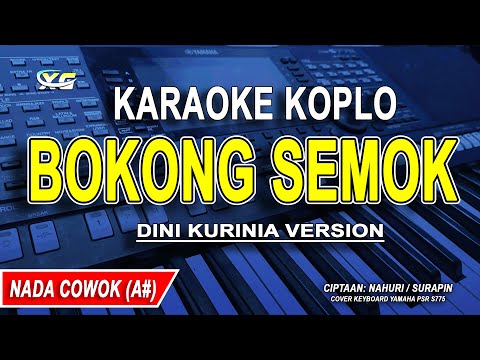 BOKONG SEMOK - Karaoke Koplo Nada Cowok (Dini Kurnia Version)