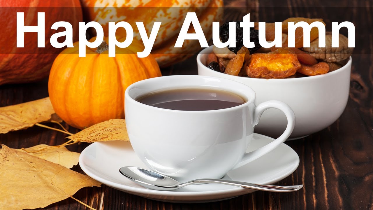 Happy Autumn Jazz Positive Mood Jazz And Bossa Nova Music To Relax