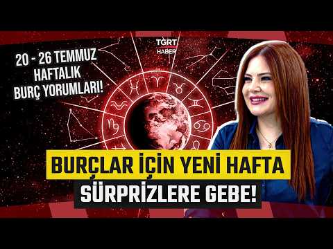 Burçlar İçin Yeni Hafta Sürprizlere Gebe! 20 - 26 Temmuz Haftalık Burç Yorumları - TGRT Haber