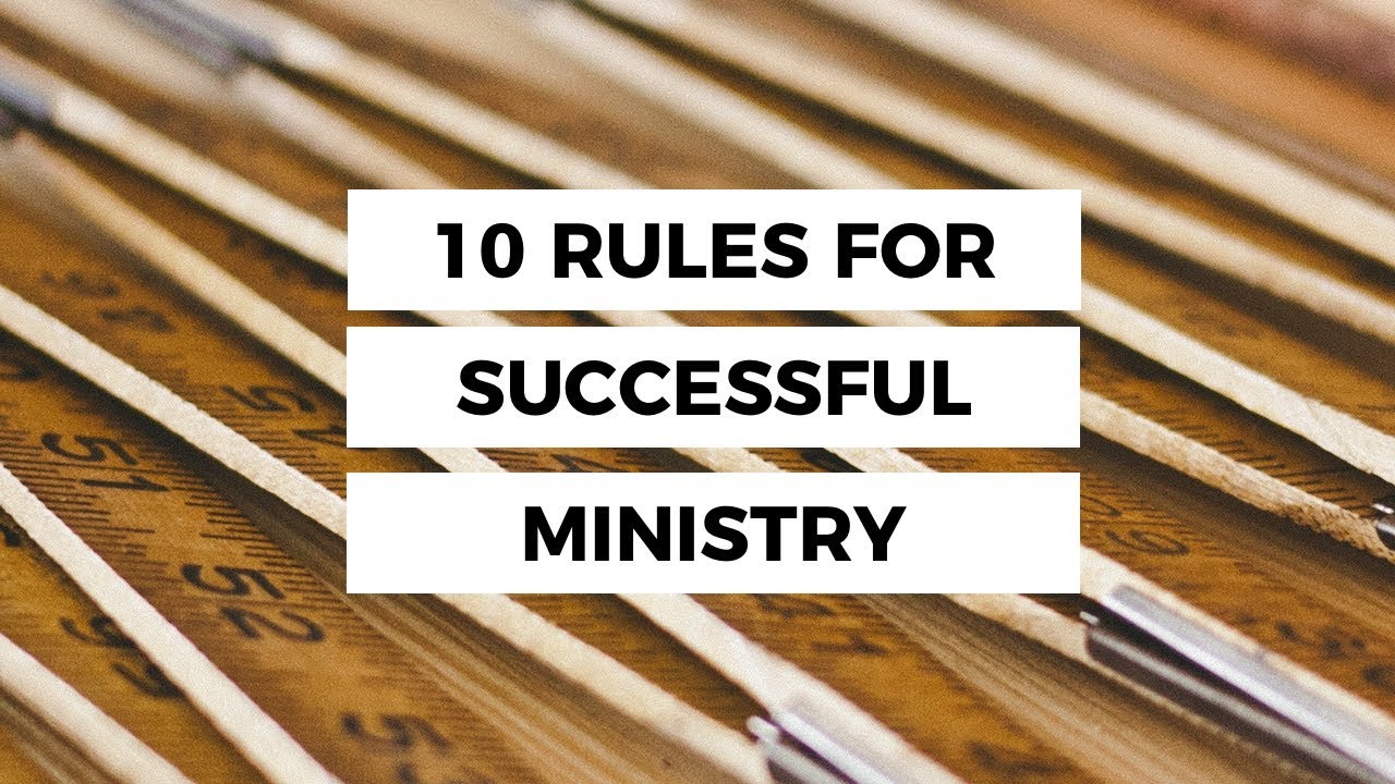 10 Rules for Having a Successful Ministry - YouTube