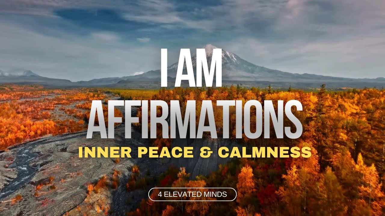 I AM Affirmations for Inner Peace and Calmness | Daily Positive ...