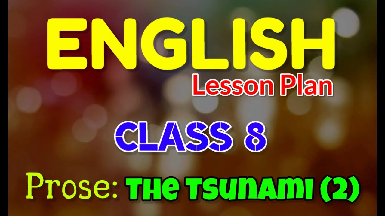 English Lesson Plan for class 8 | Prose | The Tsunami Lesson Plan (2 ...