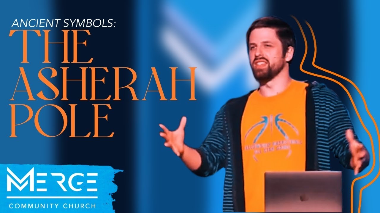 "Ancient Symbols- Idols: The Asherah Pole" Merge Sunday Message 9.26.21 ...