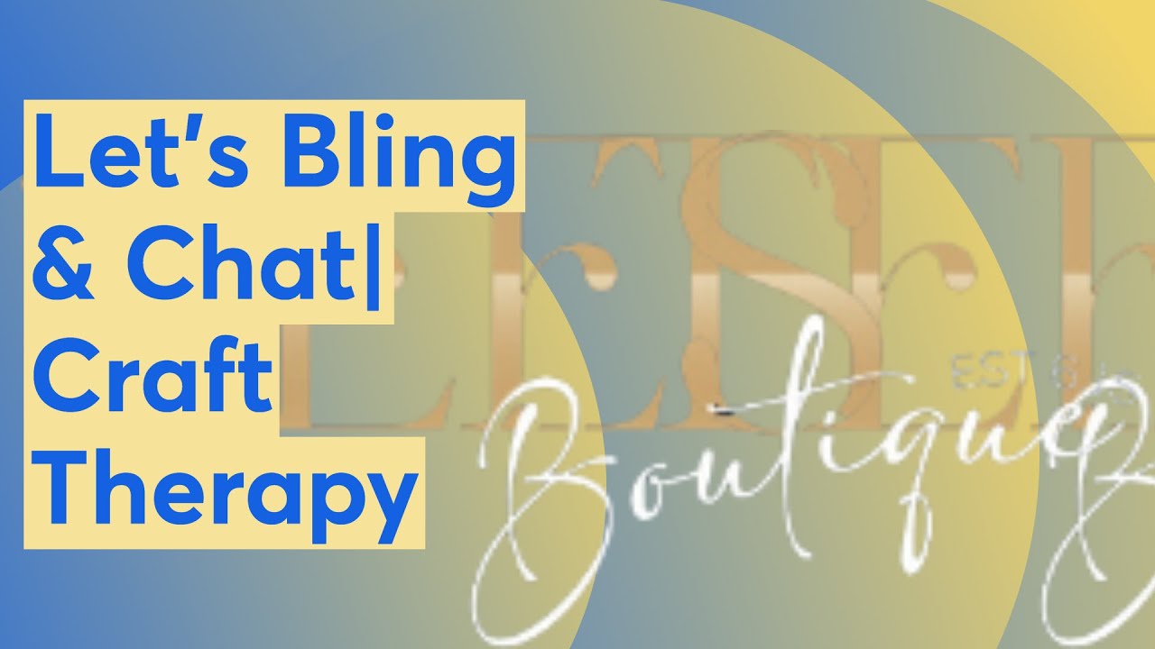 Let's Bling & Chat| Craft Therapy - YouTube