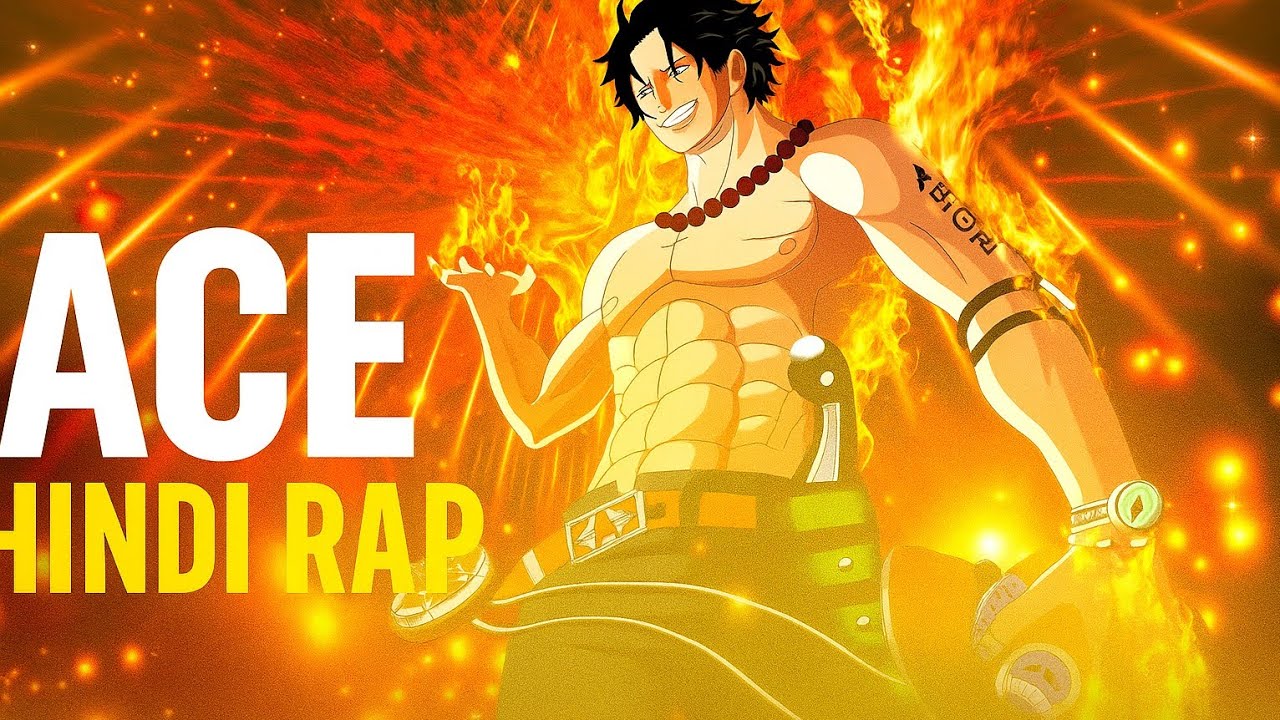 Ace One Piece Hindi Rap - Aag Se Khelta Mai | Hindi Anime Rap | One ...