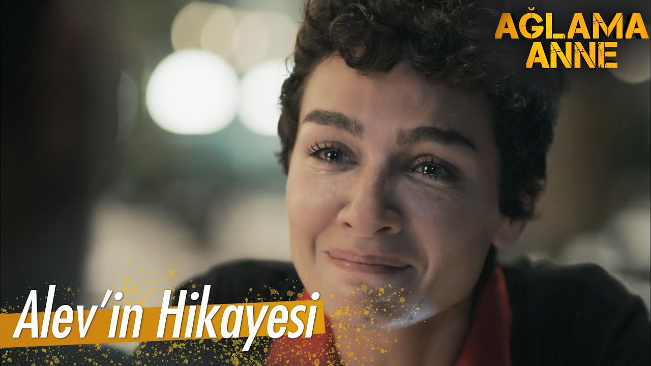 Alev, Ali Osman'la dertleşiyor - Ağlama Anne - YouTube