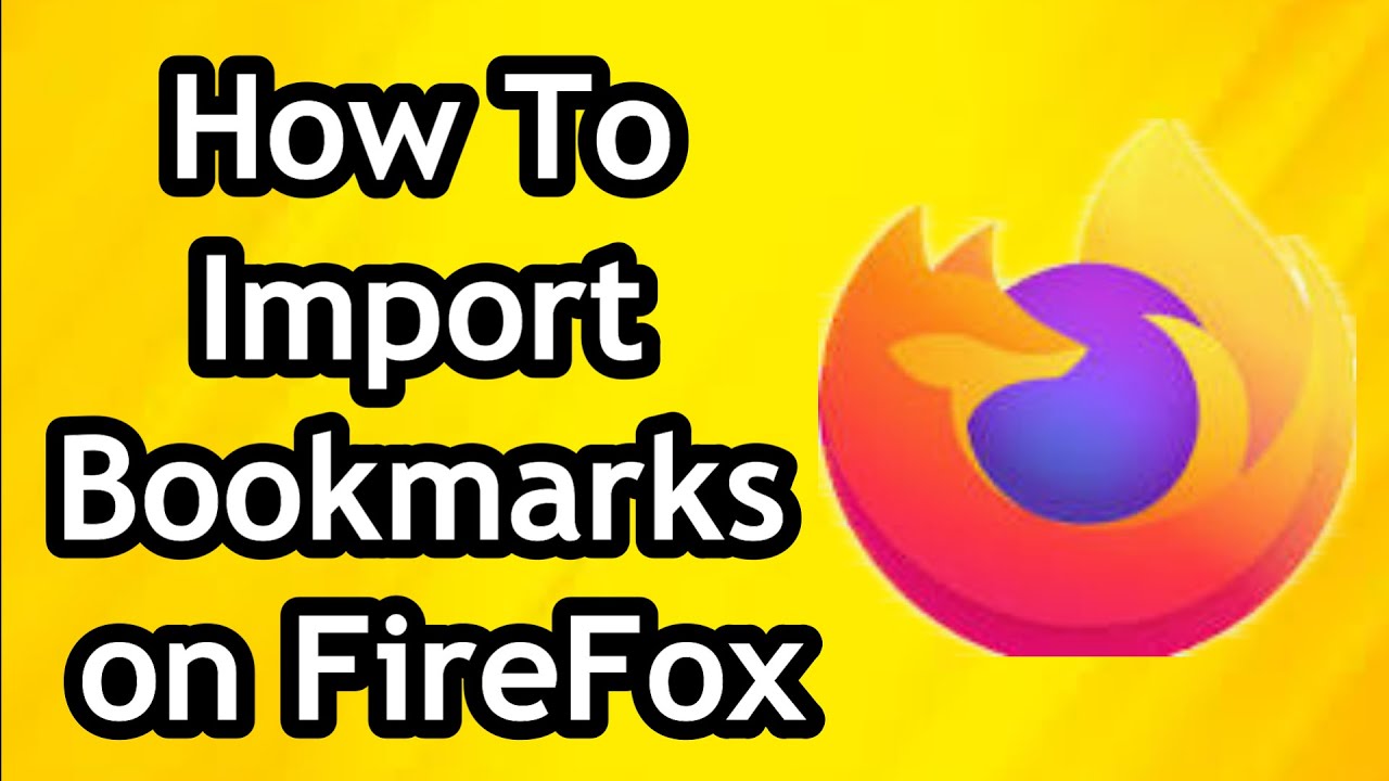 How To Import Bookmarks on FireFox - YouTube