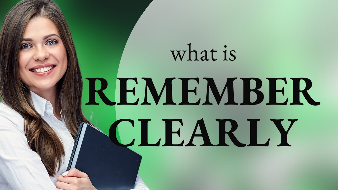 Unlocking the Meaning: "Remember Clearly" in English - YouTube