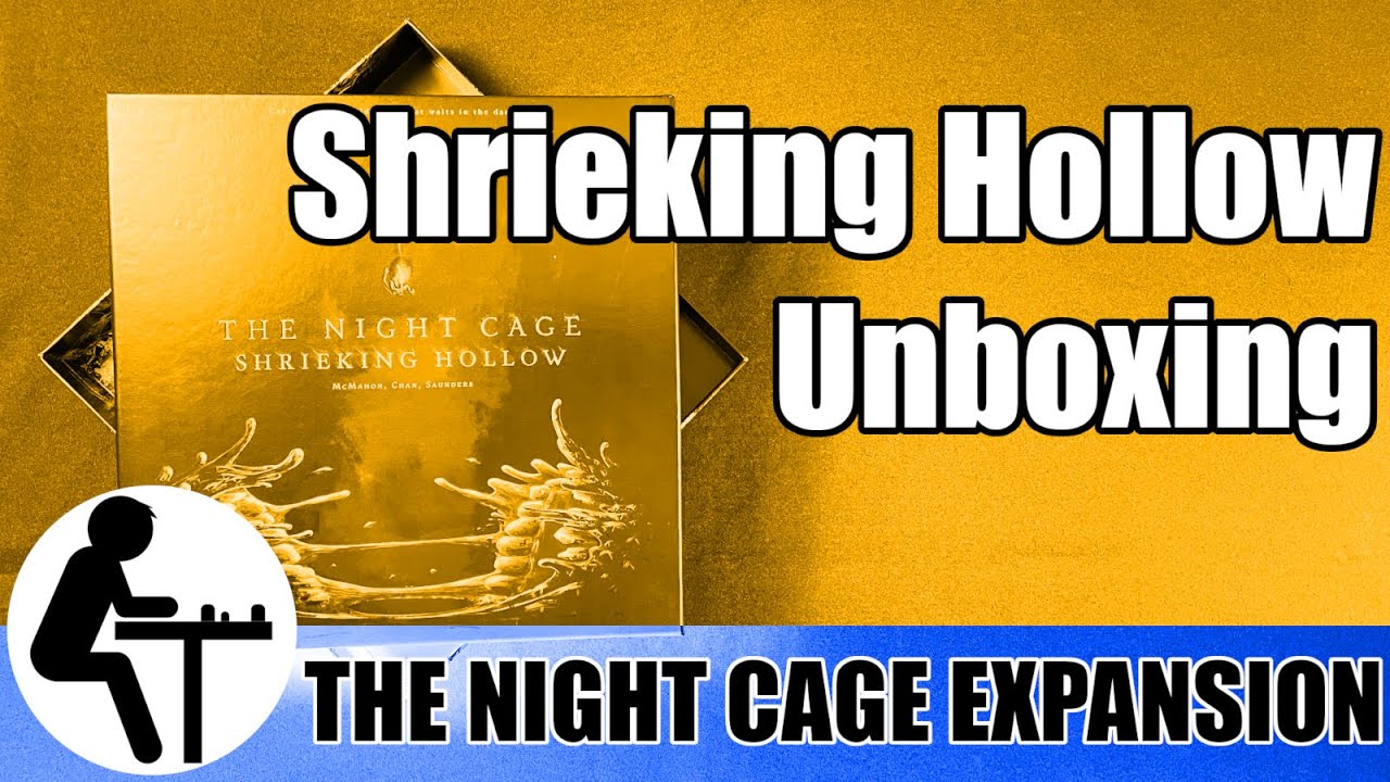 Shrieking Hollow Unboxing: The Night Cage Expansion - YouTube