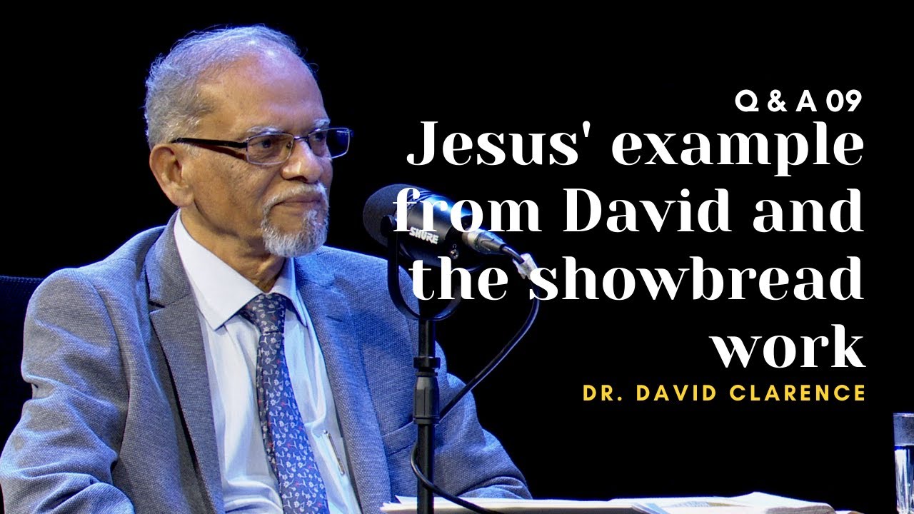 Jesus' example from David and the showbread work | Q&A 09 | Dr. David ...