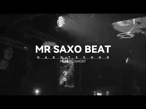 Mr. Saxo Beat (Hardtechno Remix) - Alexandra Stan & Pascal Ghost