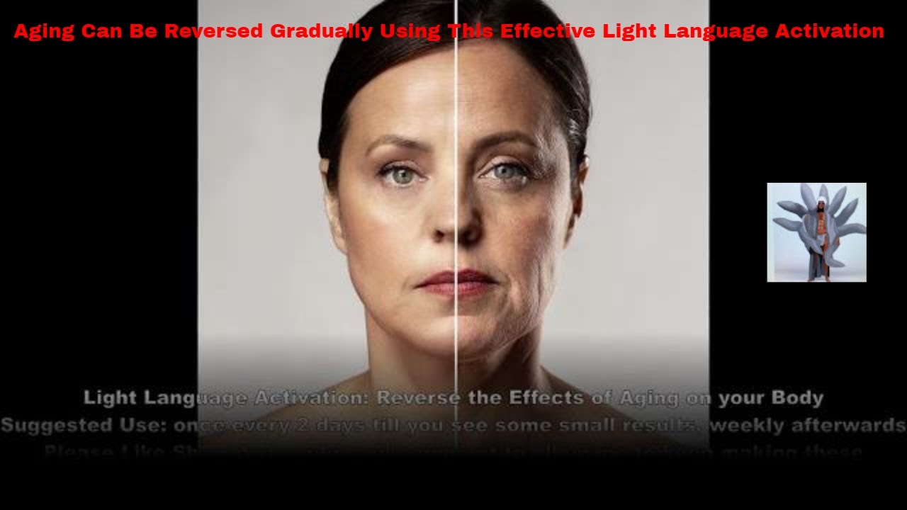 Aging Can Be Reversed Gradually Using This Effective Light Language ...