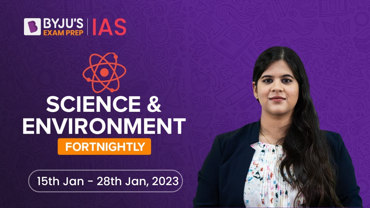 Science and Environment Fortnightly | Period: 15th Jan to 28th Jan 2023 ...