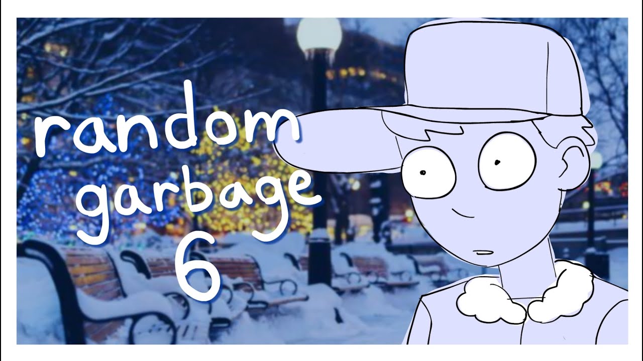 random garbage 6 - YouTube