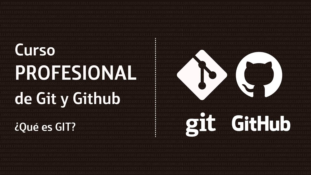 02. Curso Profesional de Git y GitHub - ¿Qué es Git?. - YouTube