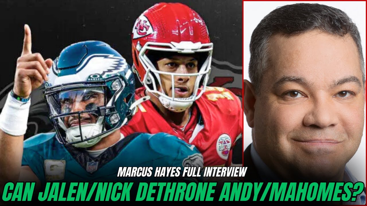 Marcus Hayes Delivers MASTERCLASS on Eagles Super Bowl Run, Chiefs Rematch, Jalen Hurts & more ...