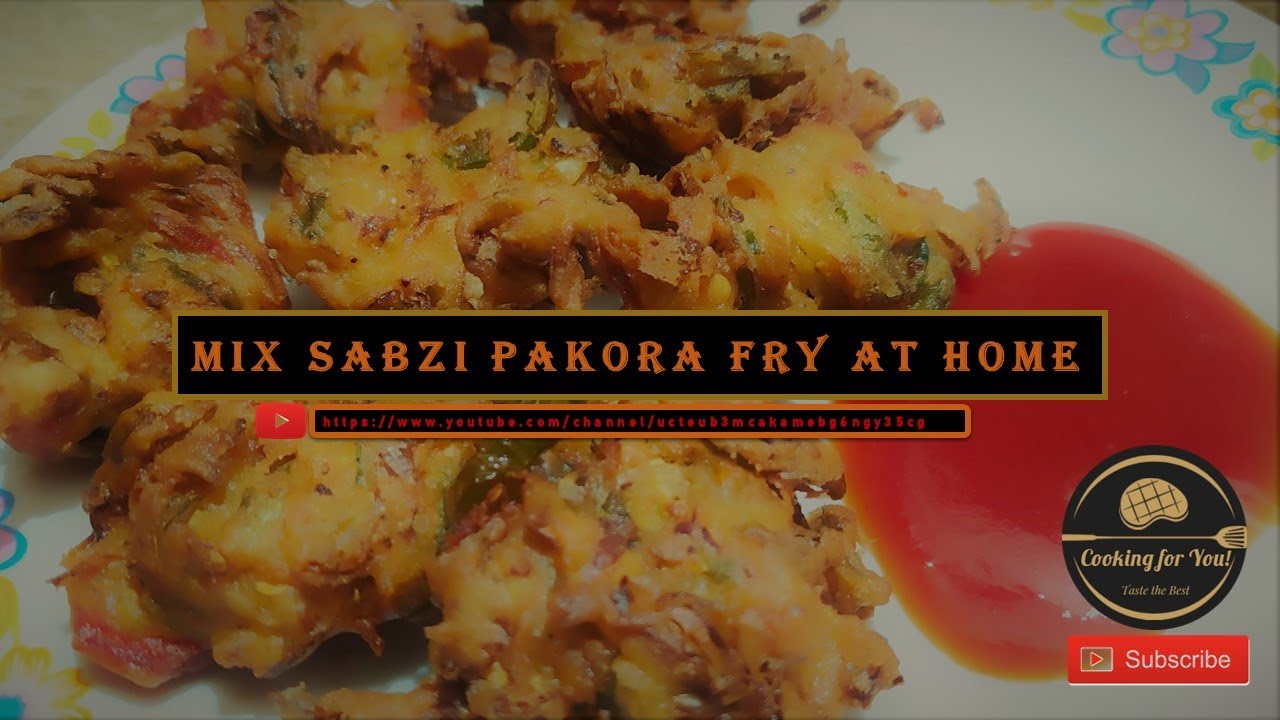 MIX SABZI PAKORA FRY AT HOME - CFY - YouTube