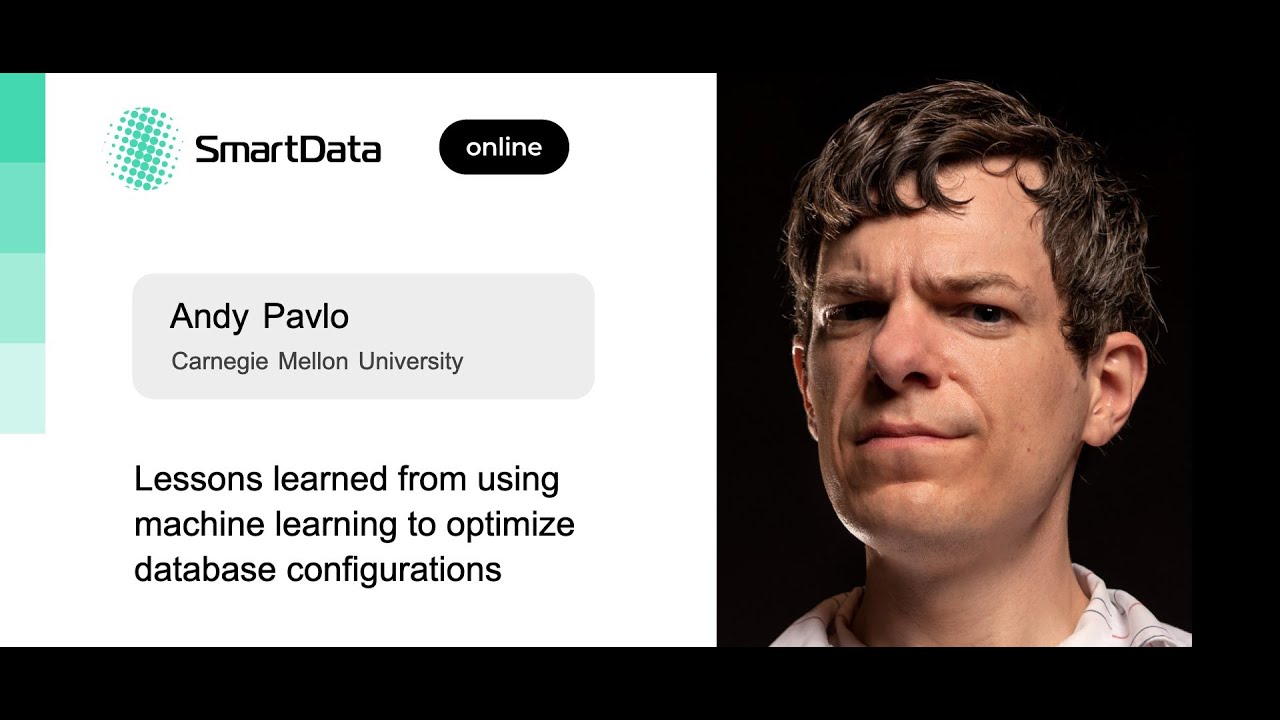 Andy Pavlo — Lessons learned from using machine learning to optimize database configurations ...