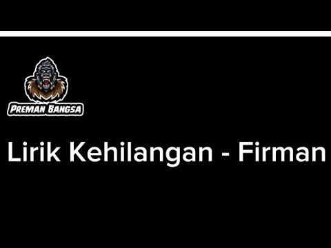 Lirik Lagu Kehilangan - Firman - YouTube