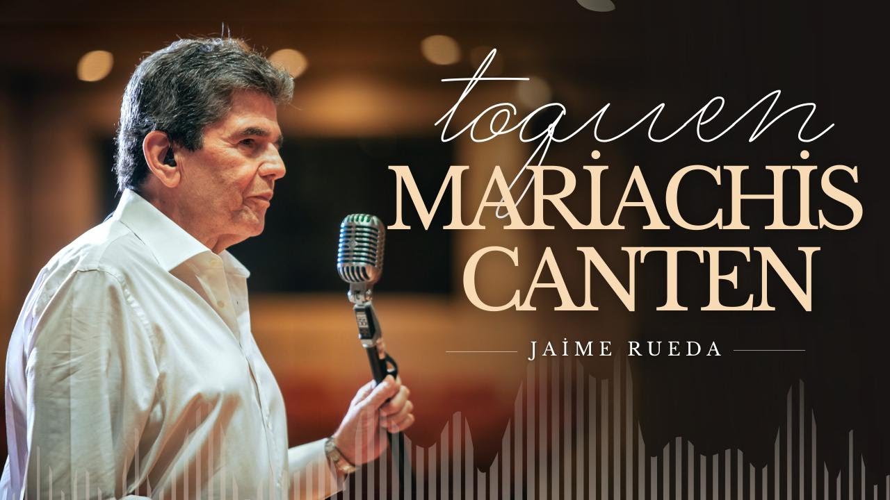 Toquen mariachis canten - Jaime Rueda - YouTube
