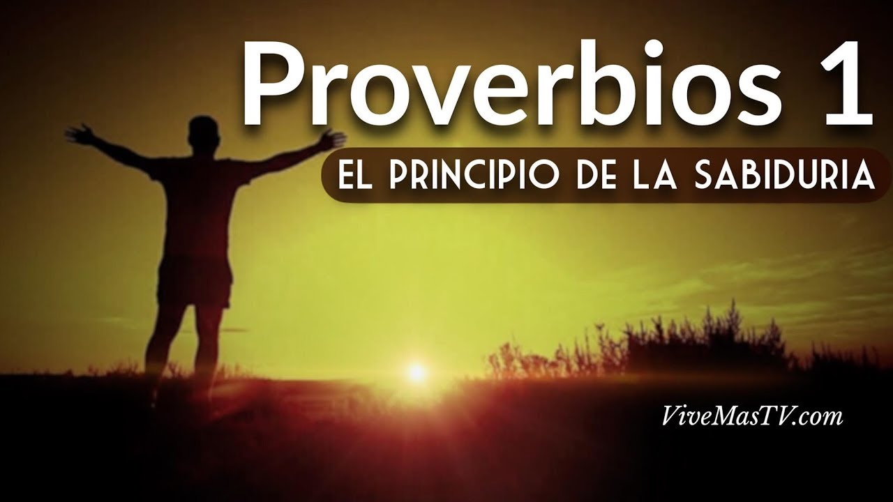 Proverbios 1 | El principio de la sabiduría - YouTube